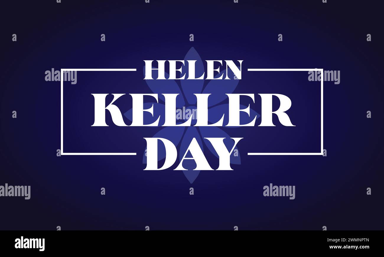 Helen Keller Day Stylish Text With flower background design Stock ...