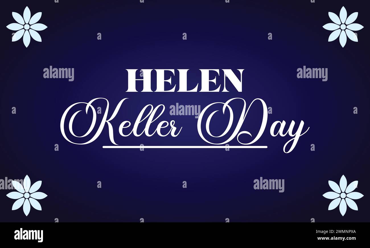 Helen Keller Day Stylish Text With flower background design Stock ...