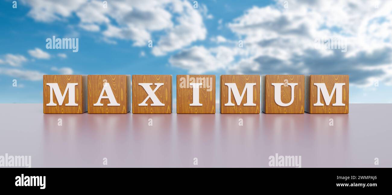 Maximum Maximum. Wooden dices with white capital letters and the word ...