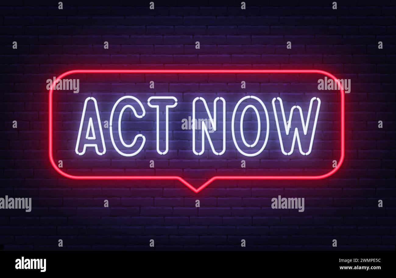 Act now neon sign in the speech bubble on brick wall background Stock ...