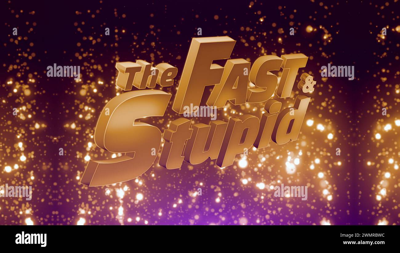 The Fast and The Stupid Stock Photo - Alamy