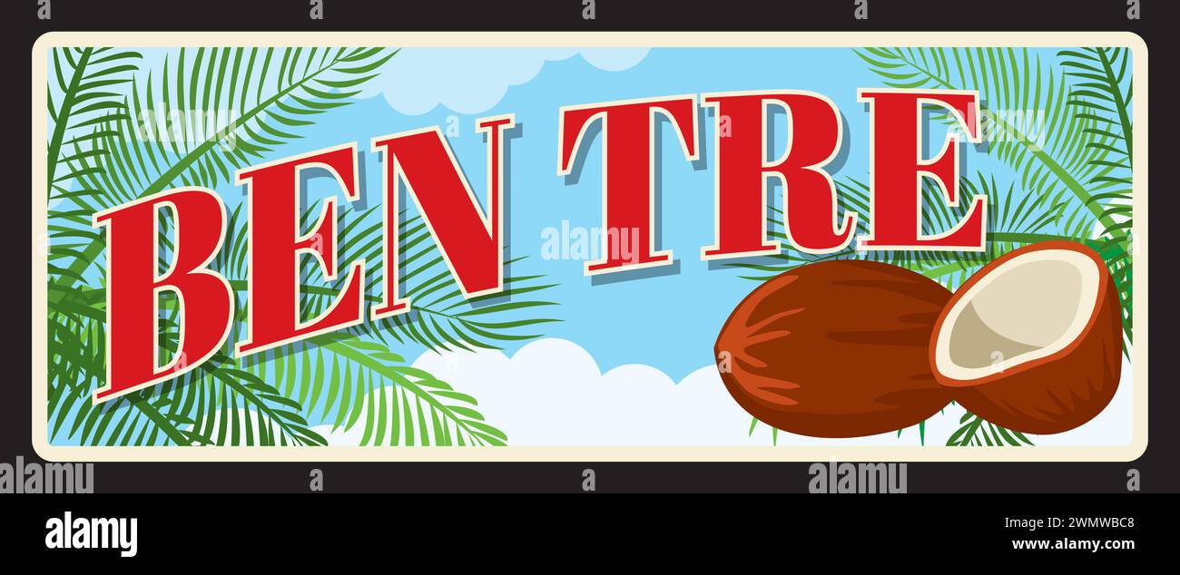 Ben Tre Vietnamese city, Vietnam territory town. Vector travel plate ...