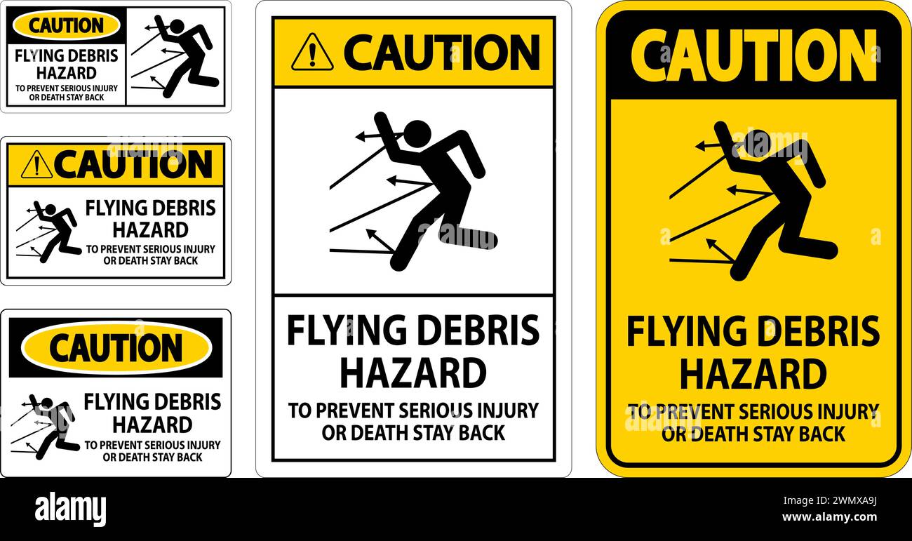 Caution Sign, Flying Debris Hazard - To Prevent Serious Injury Or Death ...