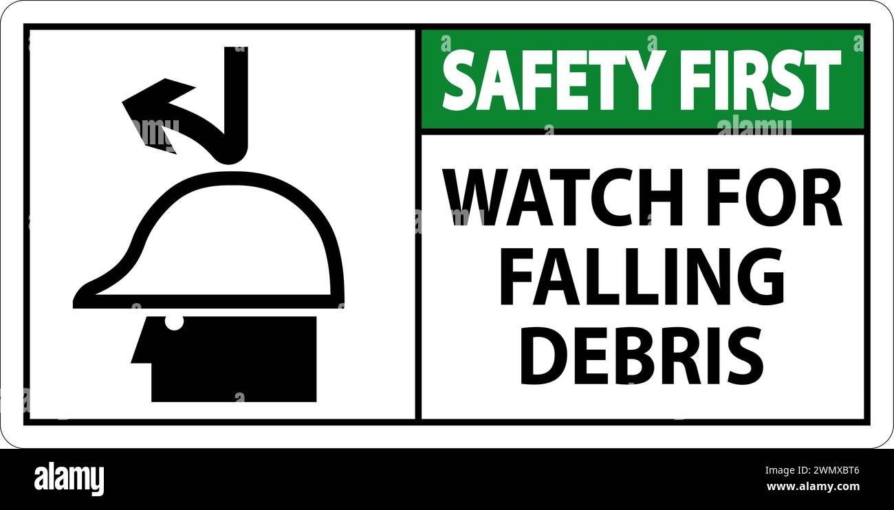 Safety First Sign, Watch For Falling Debris Stock Vector Image & Art ...