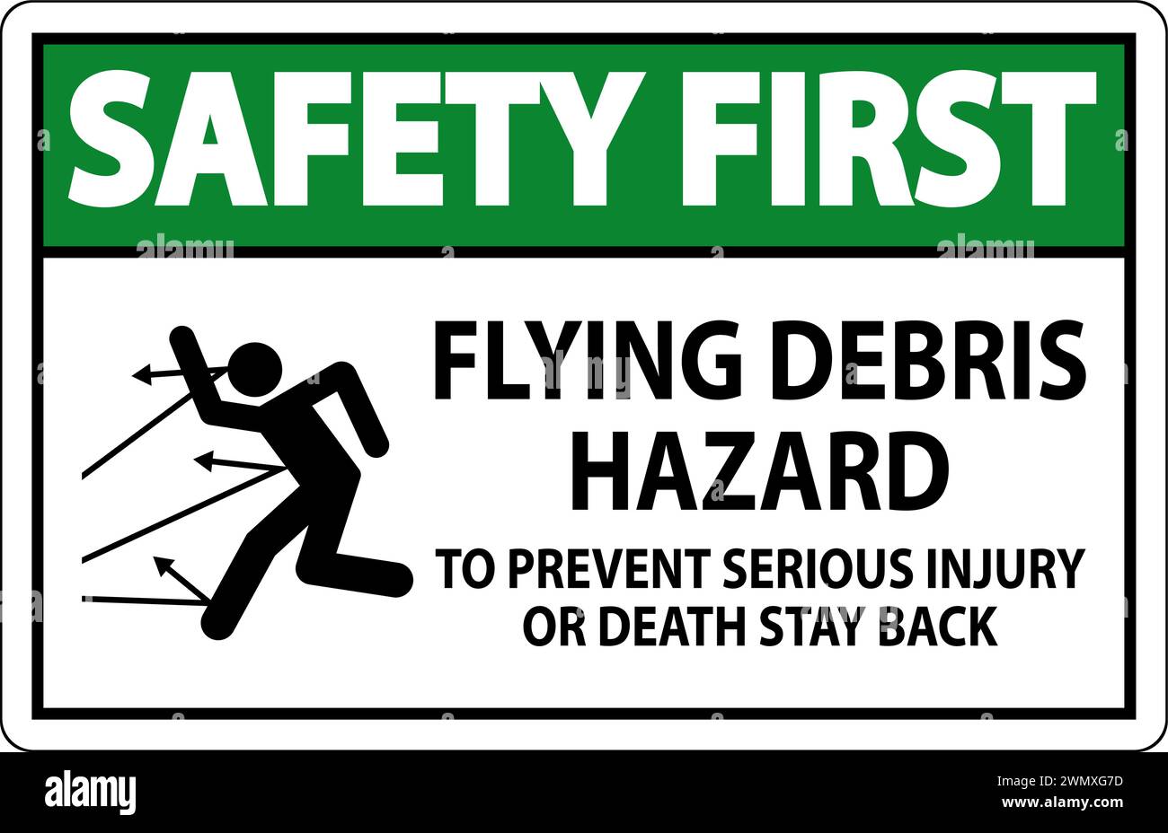 Safety First Sign, Flying Debris Hazard - To Prevent Serious Injury Or ...