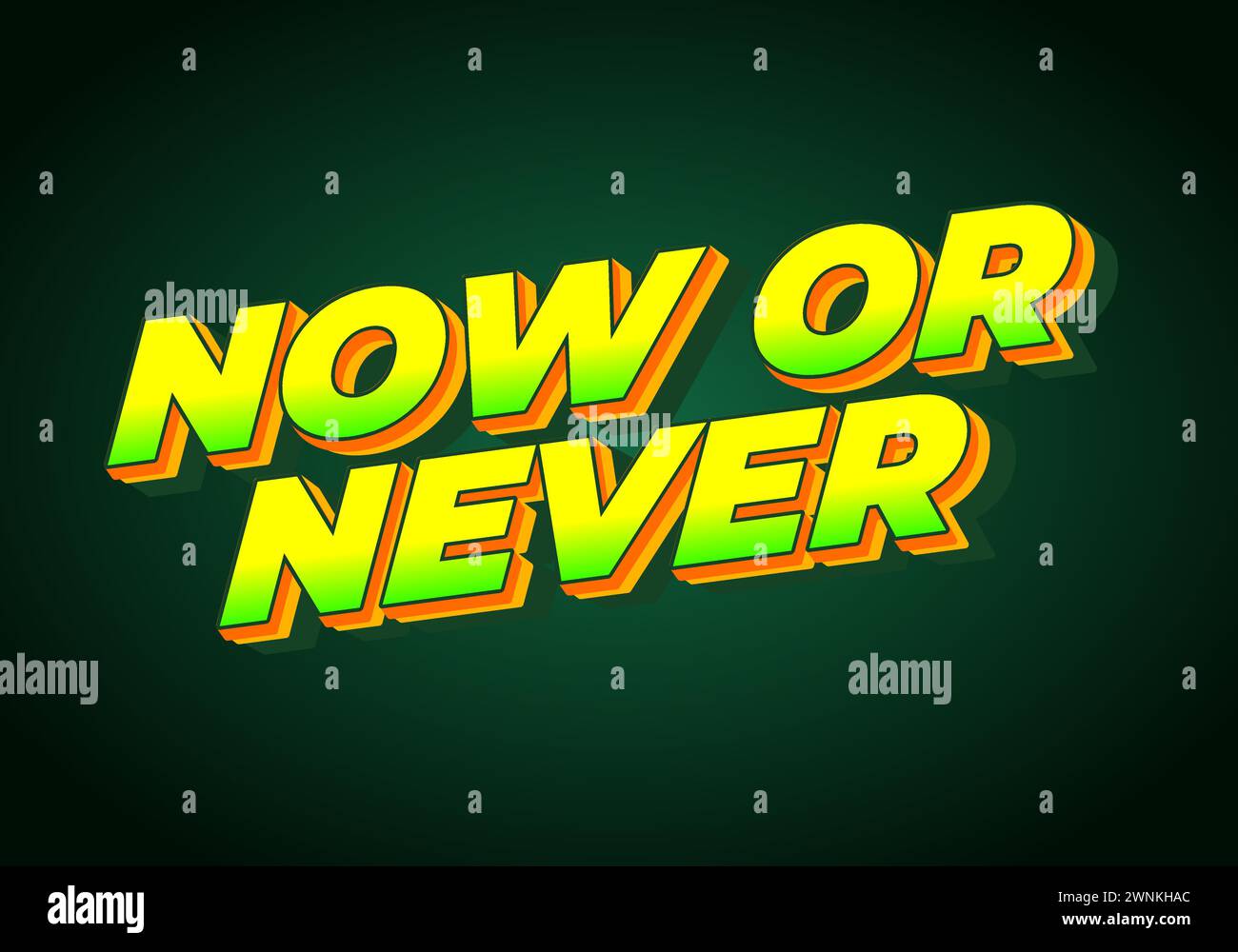 Now or never. Text effect design in 3D look with eye catching colors ...