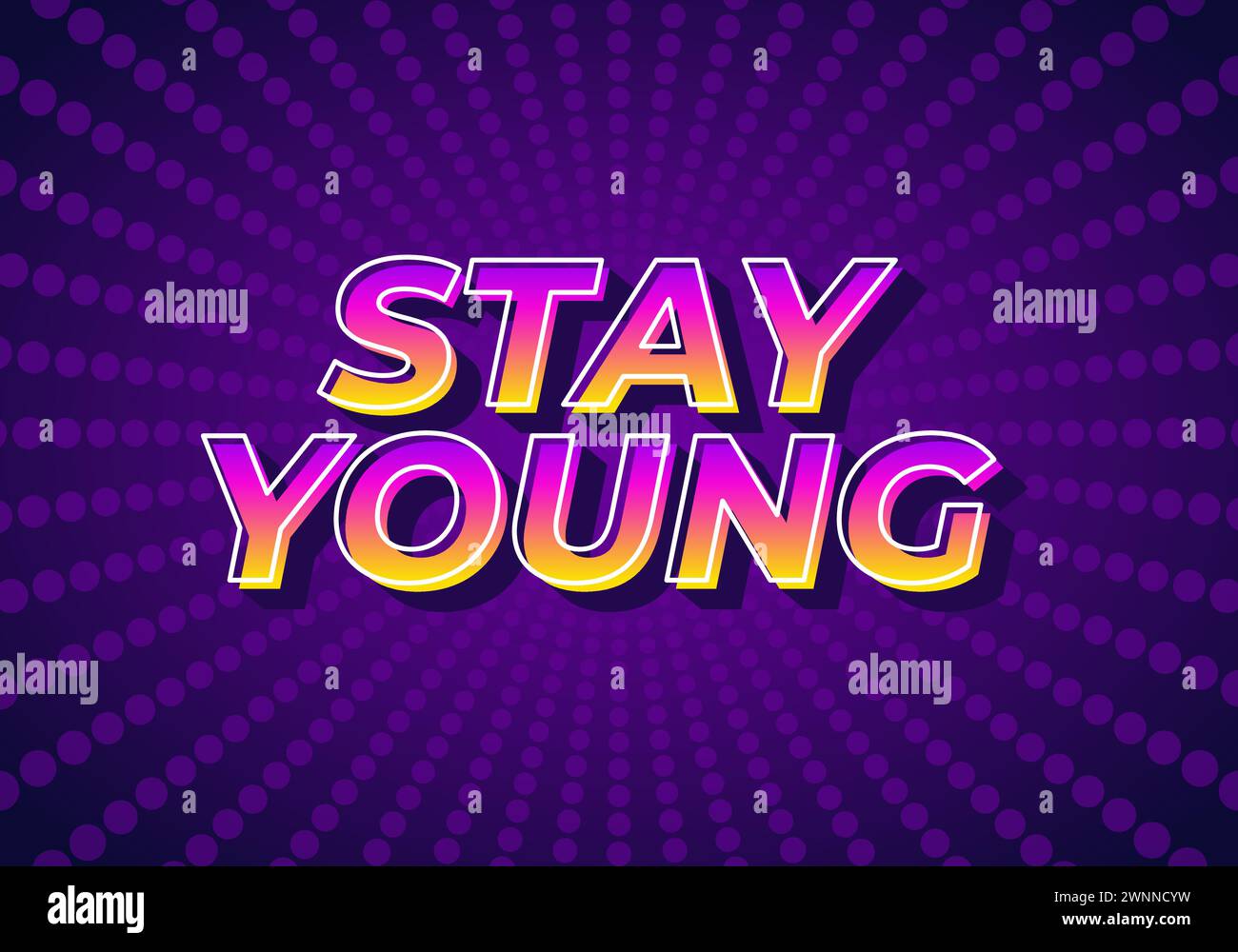 Stay young. Text effect design in 3D look with eye catching colors ...