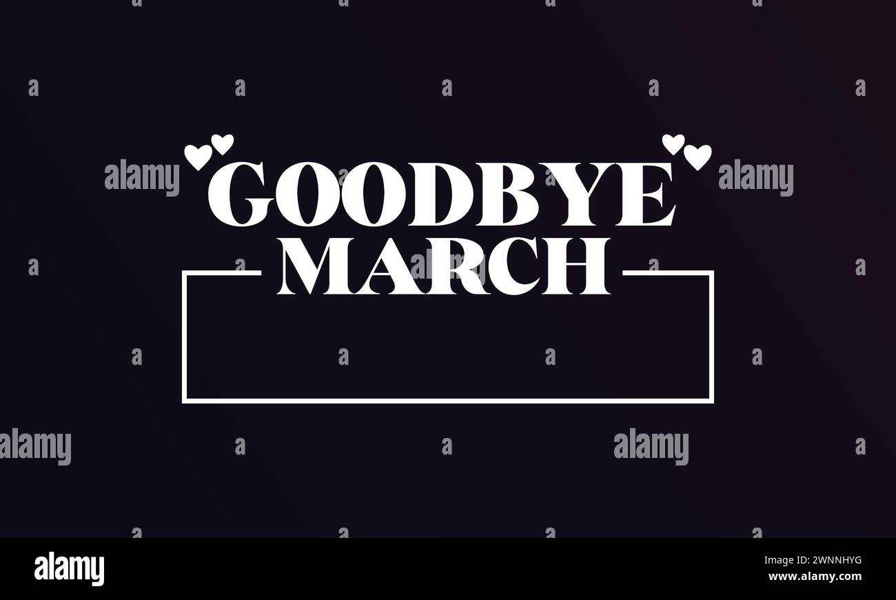 Good Bye March Stylish Text illustration Design Stock Vector Image ...