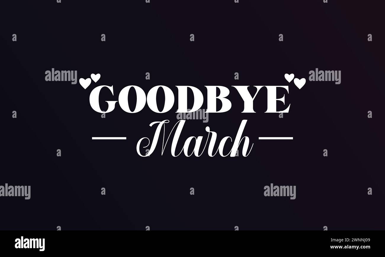 Good Bye March Stylish Text illustration Design Stock Vector Image ...