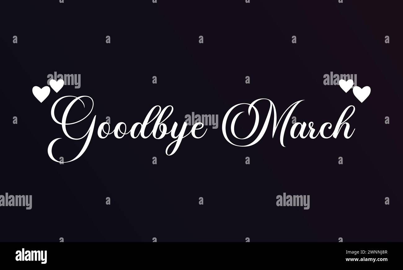 Good Bye March Stylish Text illustration Design Stock Vector Image ...