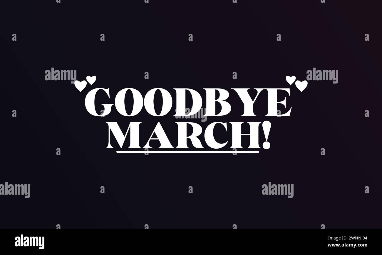 Good Bye March Stylish Text illustration Design Stock Vector Image ...