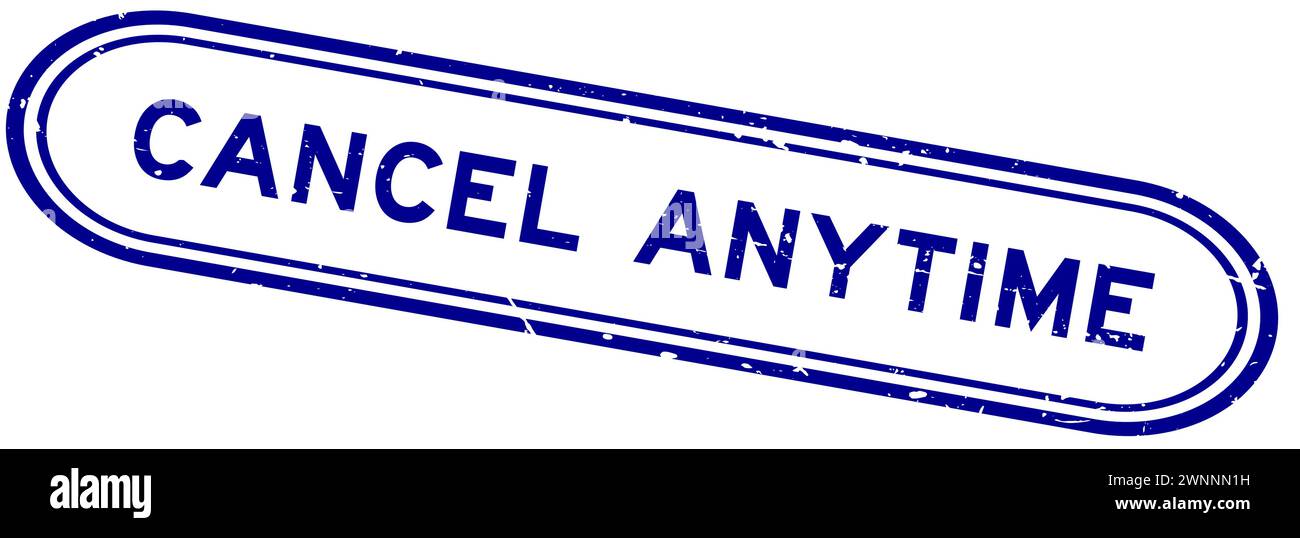 Grunge blue cancel anytime word rubber seal stamp on white background Stock Vector Image & Art ...