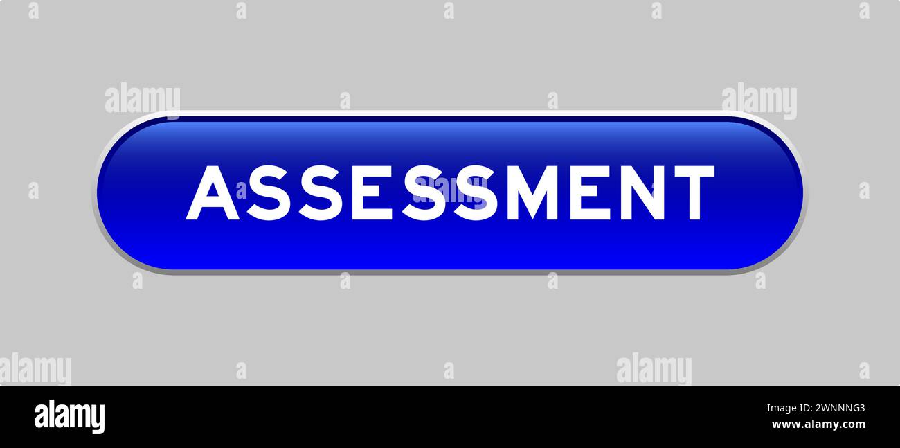 Blue color capsule shape button with word assessment on gray background ...