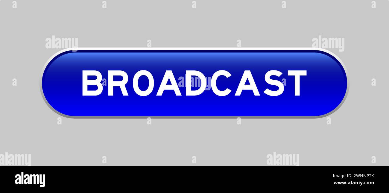 Blue color capsule shape button with word broadcast on gray background ...