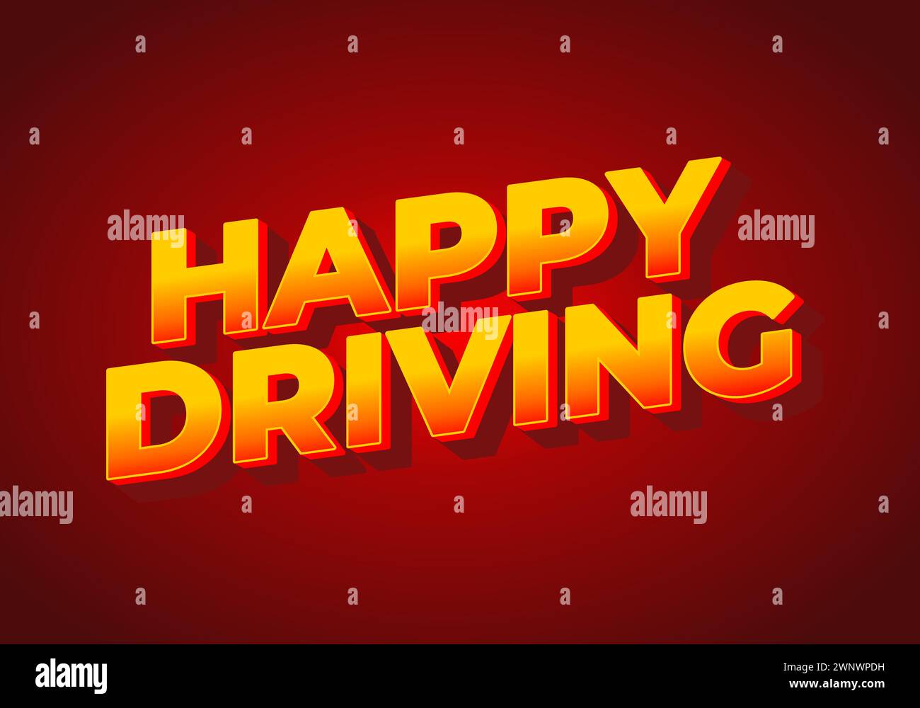 Happy driving. Text effect design in eye catching color and 3D effect ...