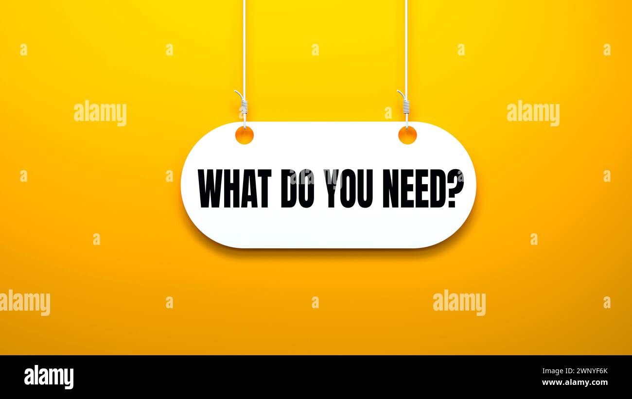 What do you need Stock Photo - Alamy