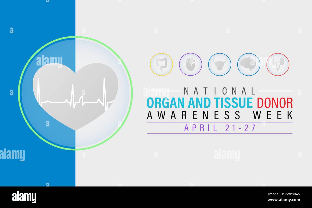 National Organ and Tissue Donor Awareness Week Observed every year of ...