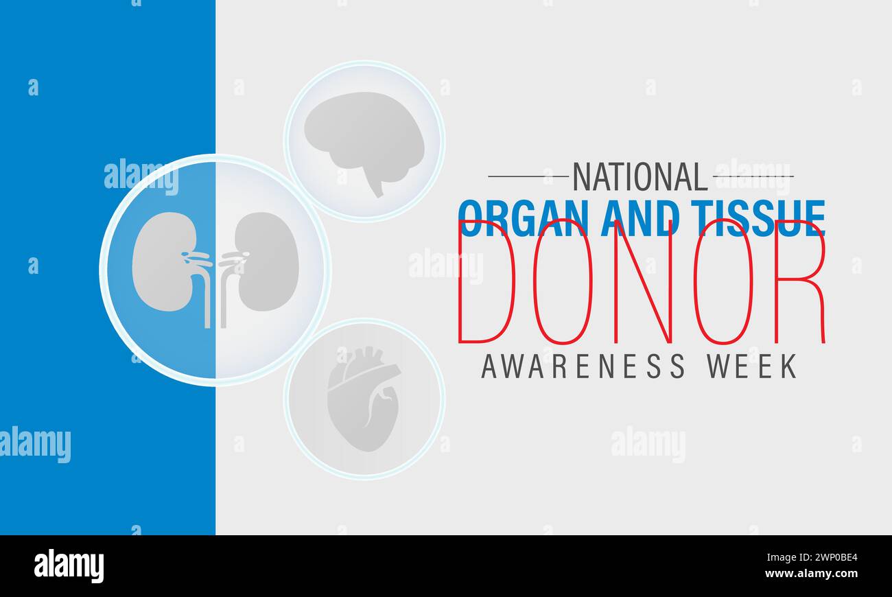 National Organ and Tissue Donor Awareness Week Observed every year of ...