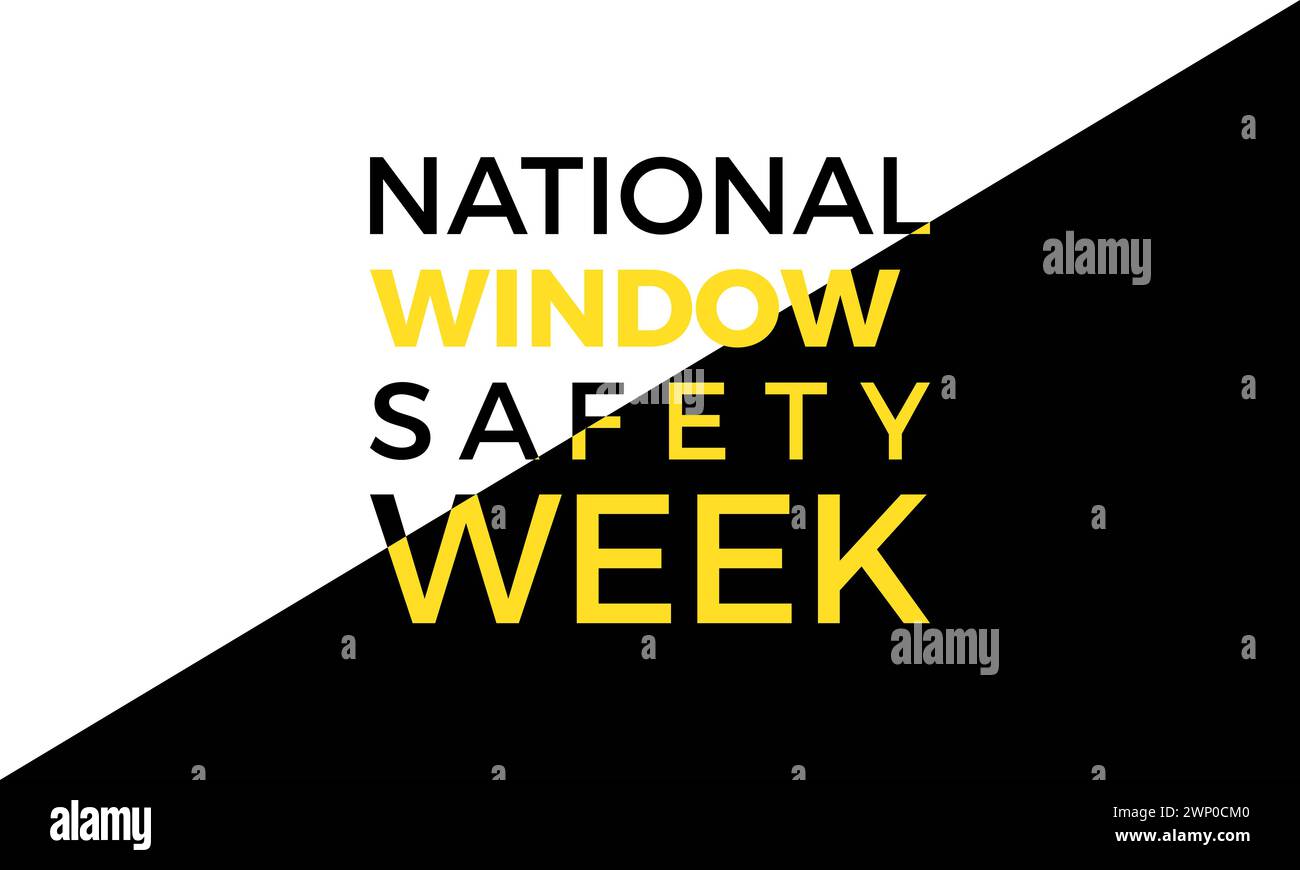 National Window Safety Week celebrated every year of April 4th-10th ...