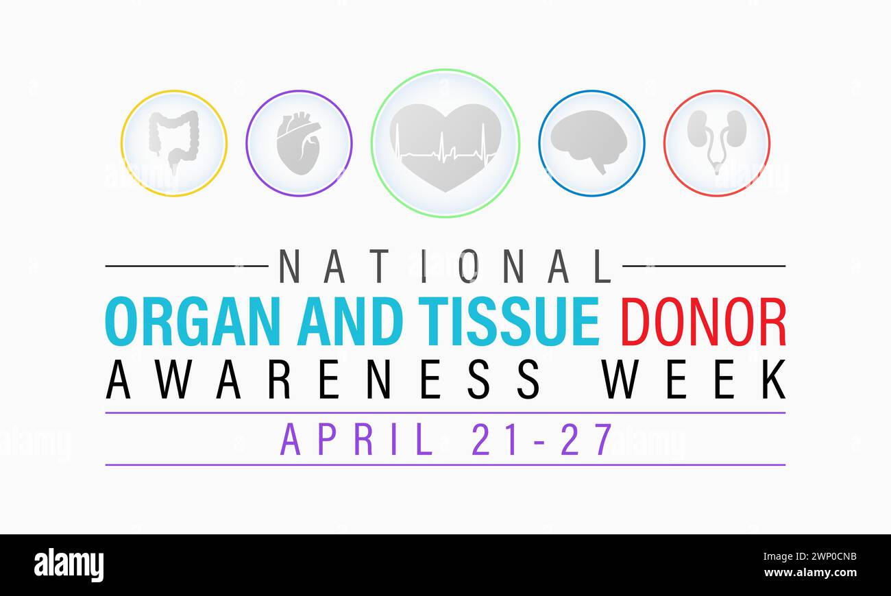 National Organ and Tissue Donor Awareness Week Observed every year of ...