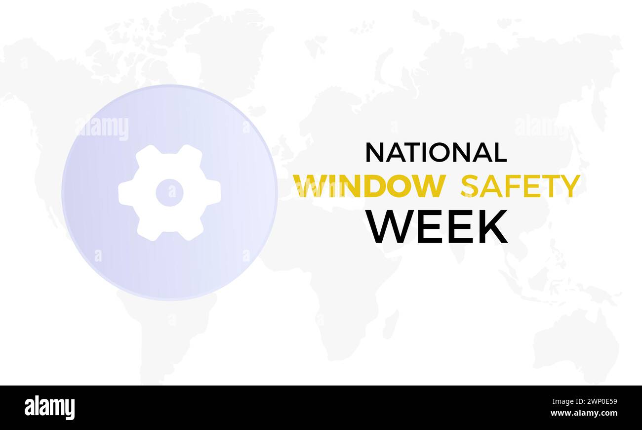 National Window Safety Week celebrated every year of April 4th-10th ...
