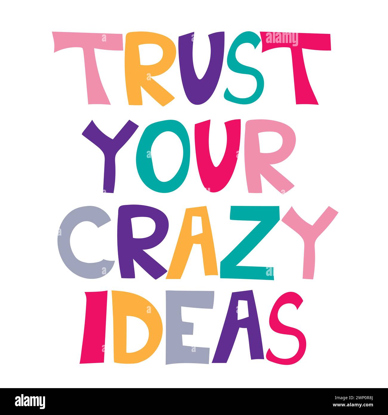 Trust your crazy ideas hand lettering. Inspirational quote, motivation ...