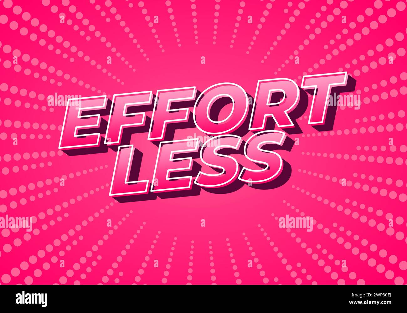 Effortless. Text effect design in 3D look with eye catching colors ...