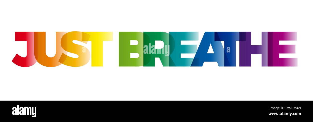 The word Just breathe. Vector banner with the text colored rainbow ...