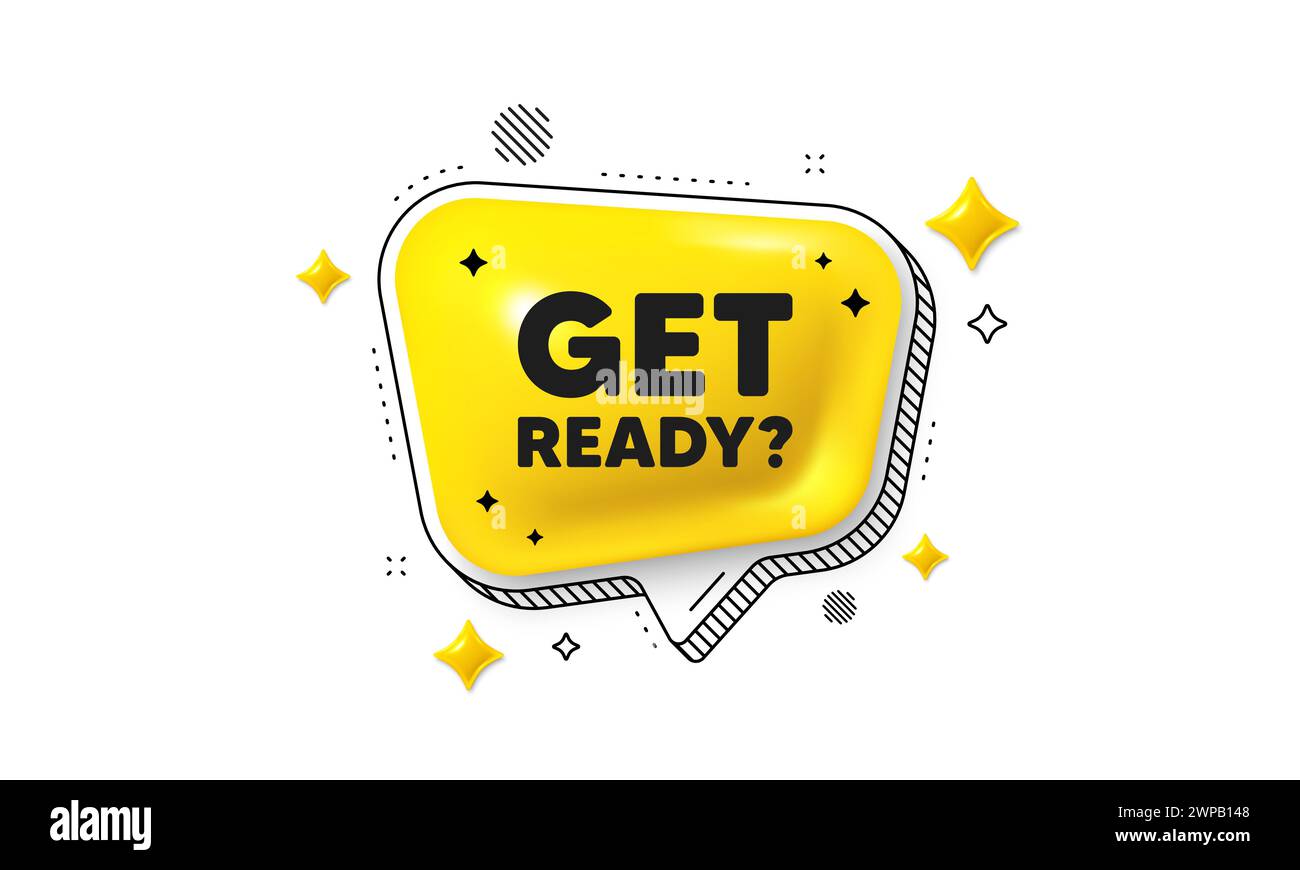 Get ready symbol. Special offer sign. Chat speech bubble 3d icon ...