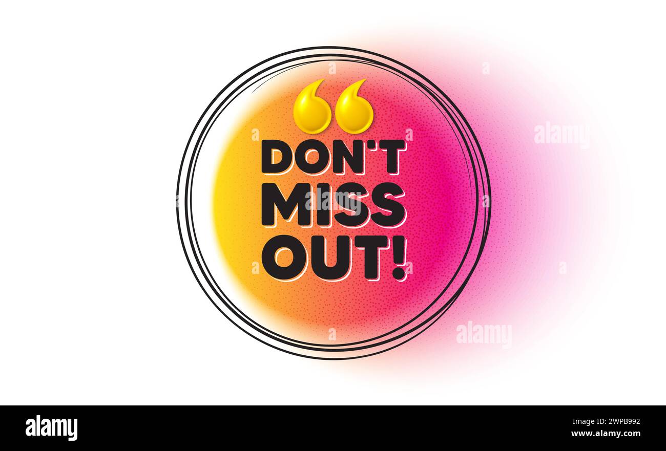 Dont miss out tag. Special offer price sign. Hand drawn round frame banner. Vector Stock Vector ...