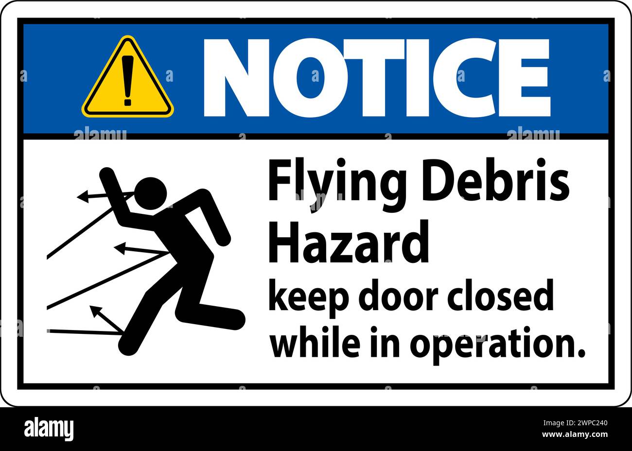 Notice sign indicating the risk of flying debris, advising to keep the ...