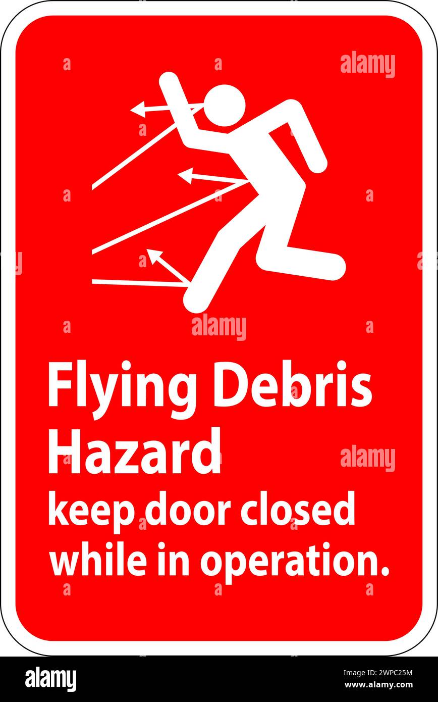 Warning sign indicating the risk of flying debris, advising to keep the ...