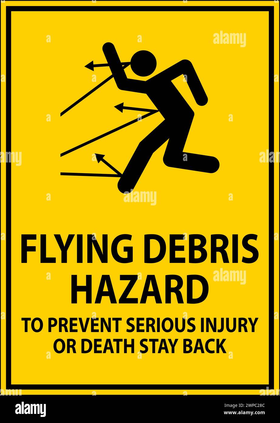 Danger Sign, Flying Debris Hazard - To Prevent Serious Injury Or Death ...