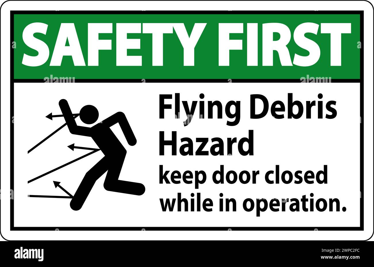 Safety First sign indicating the risk of flying debris, advising to ...