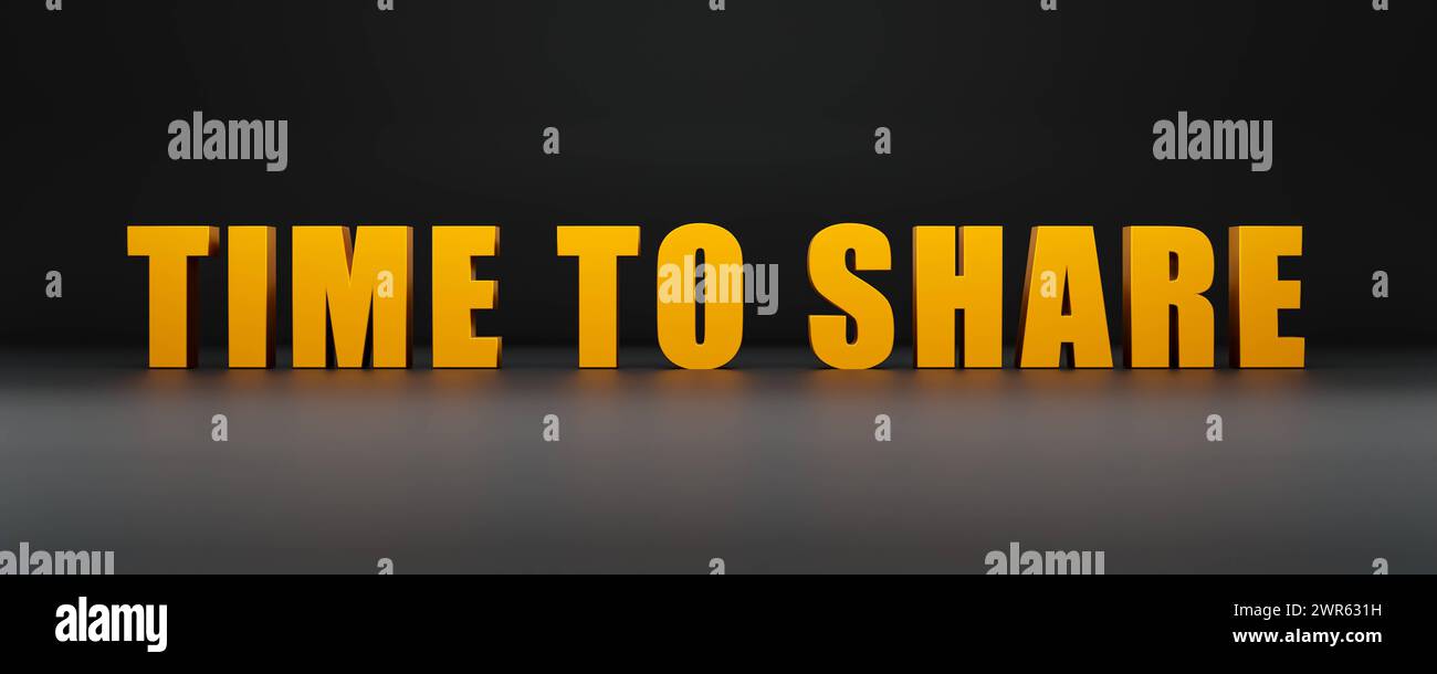 Time to share. Time to share. Banner with the message, time to shares ...