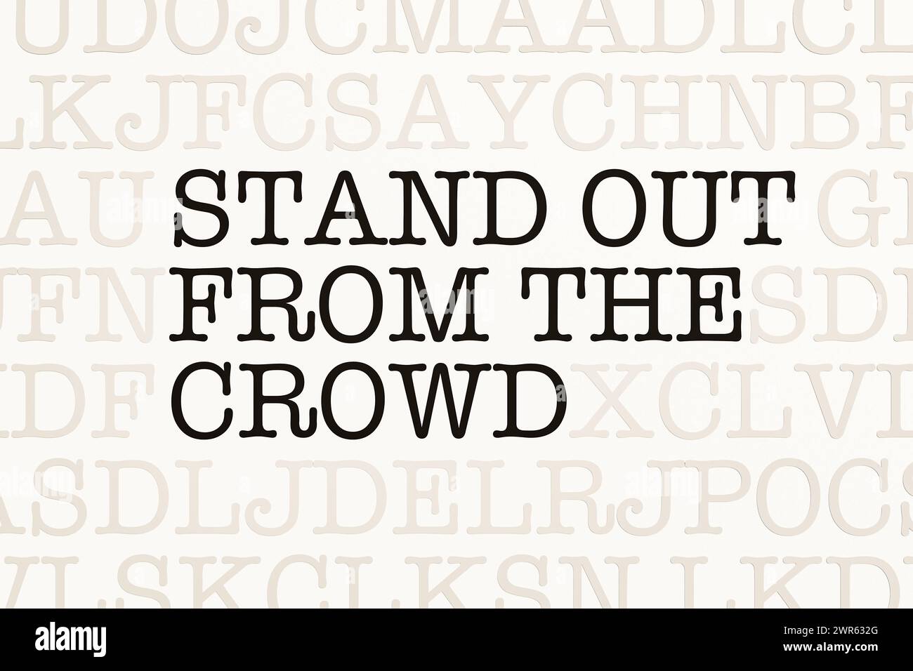 Stand out from the crowd. Stand out from the crowd. Page with letters ...