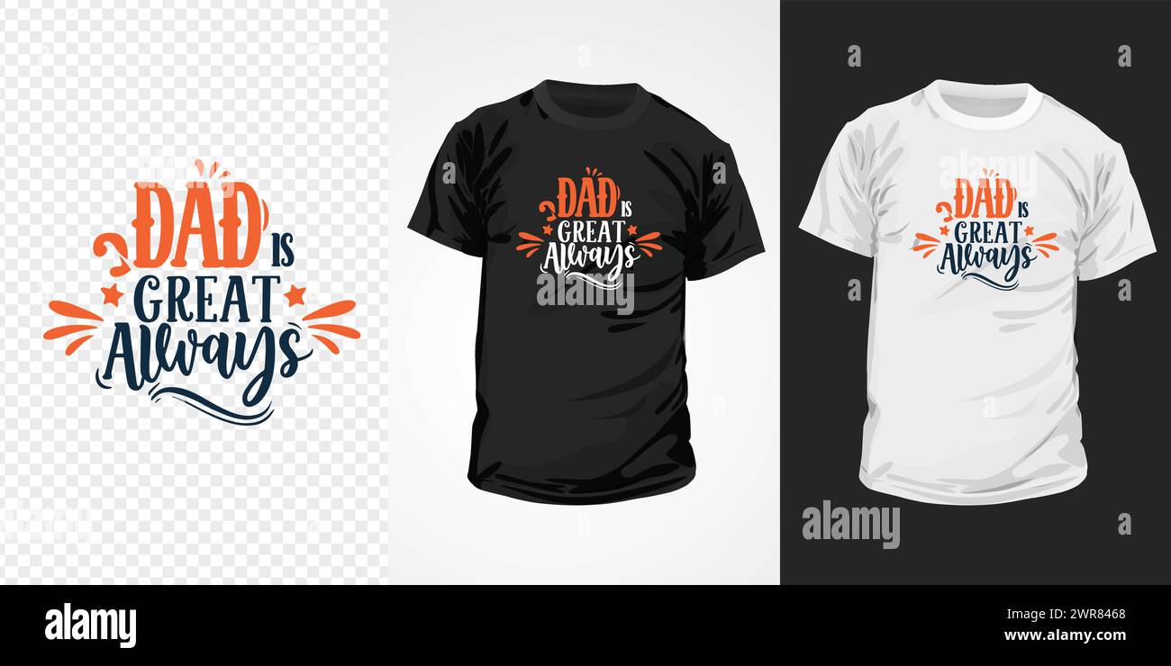 Dad is great always typography t-shirt design. Happy father's day ...