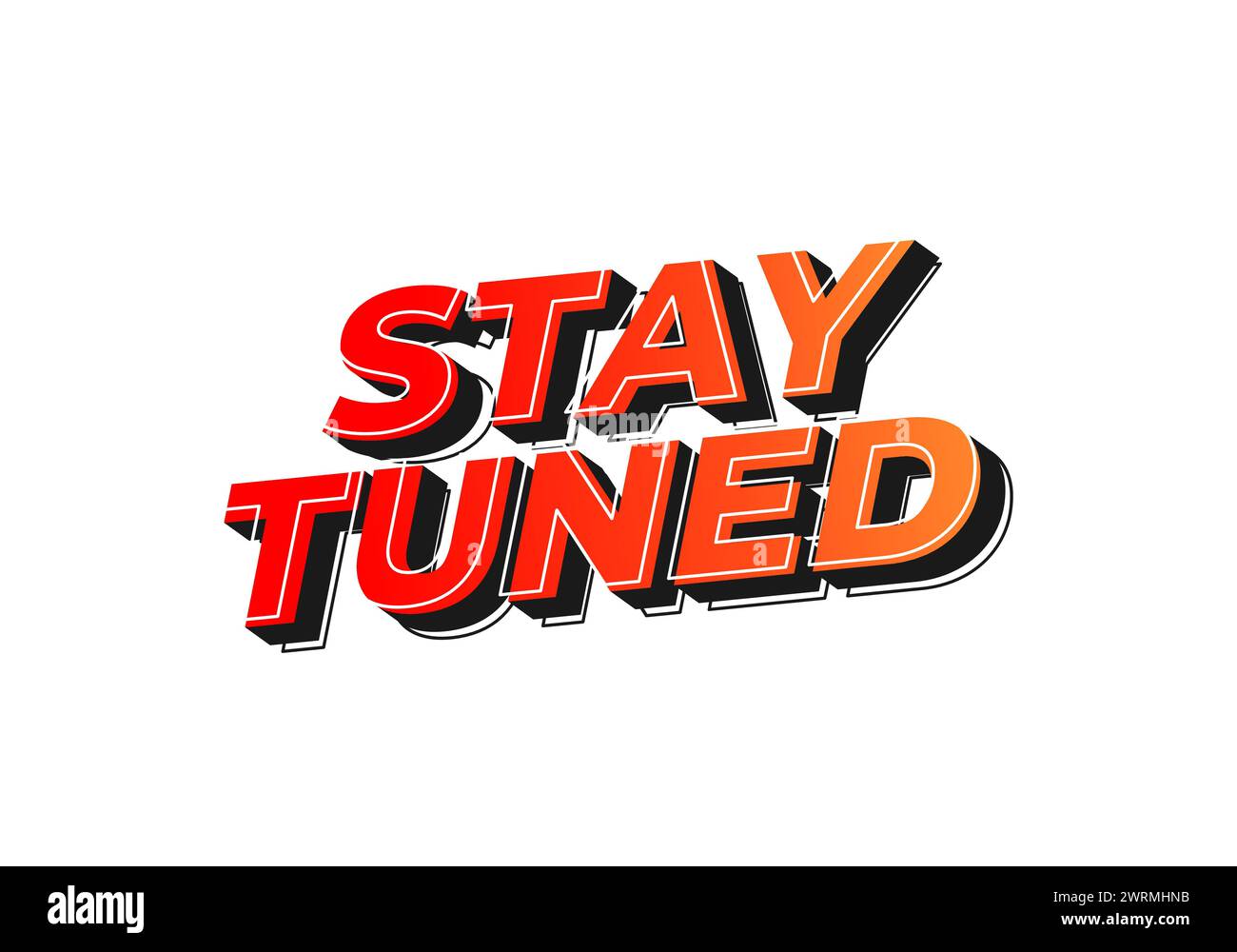 Stay tuned. Text effect design in eye catching color with 3D look style ...