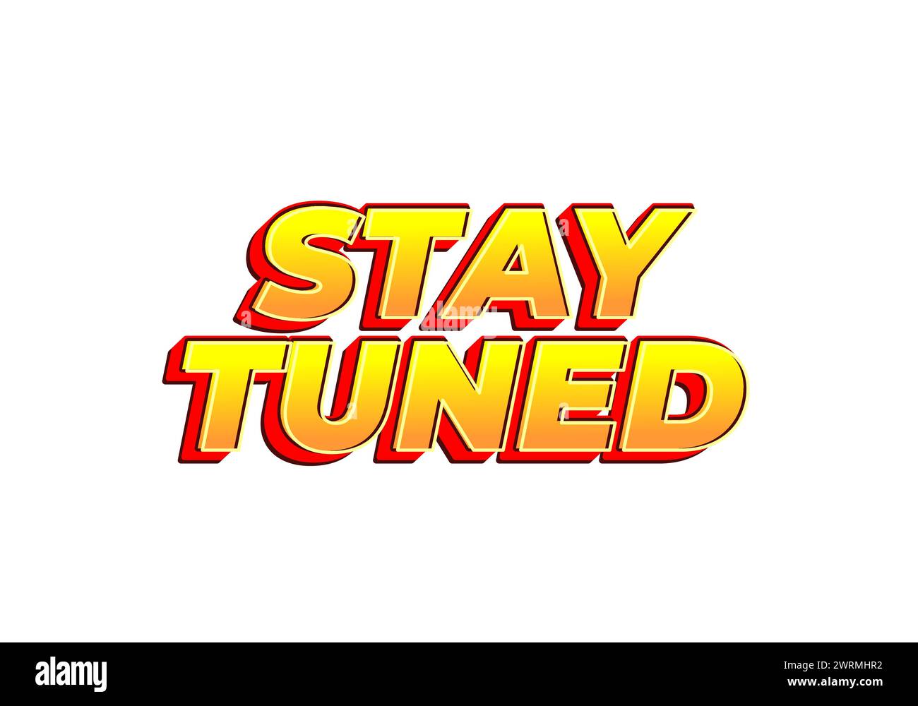 Stay tuned. Text effect design in eye catching color with 3D look style ...