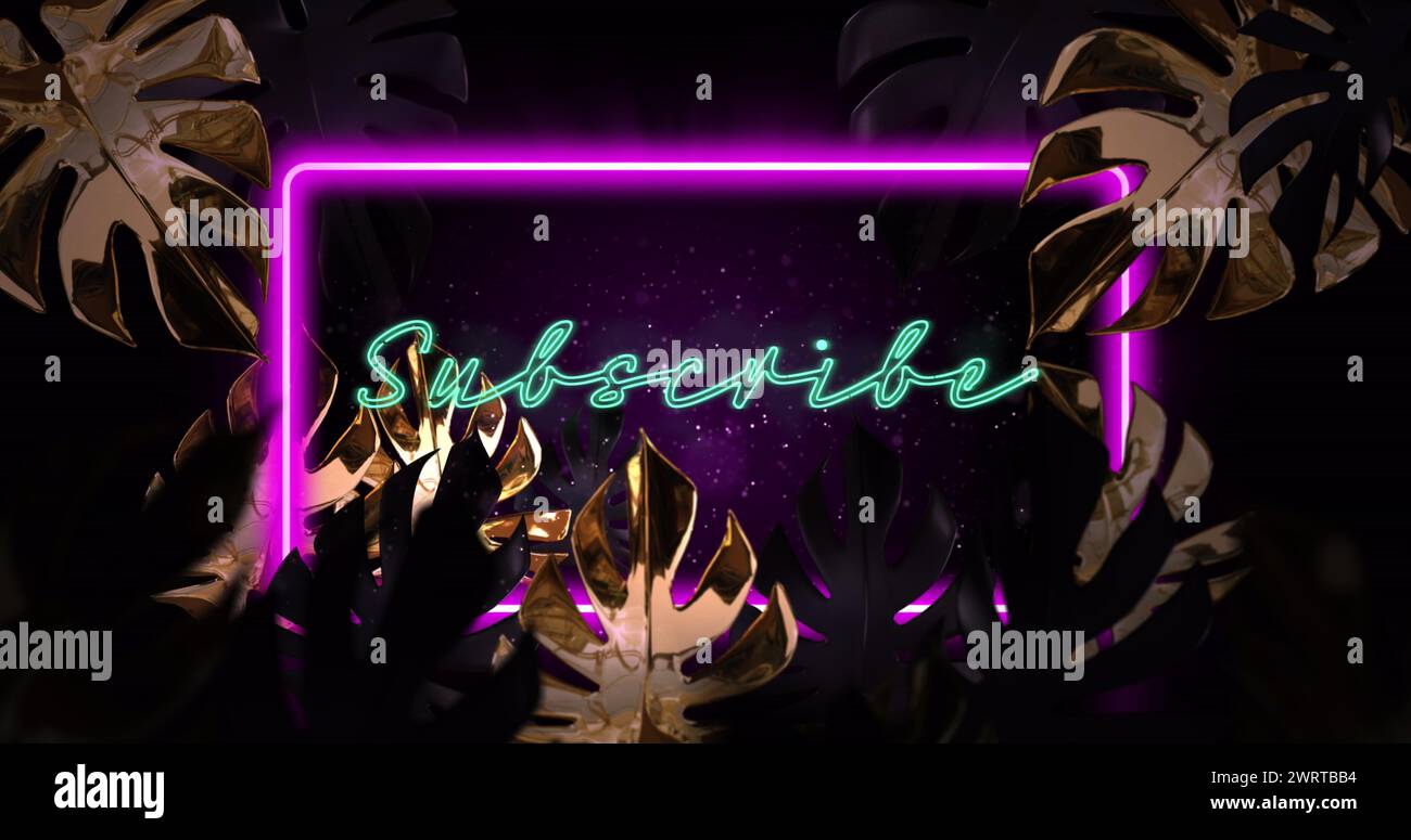 Image of subscribe text and neon frame over leaves on black background ...