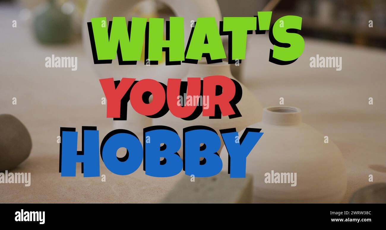 Image of what's your hobby text over white pottery Stock Photo - Alamy