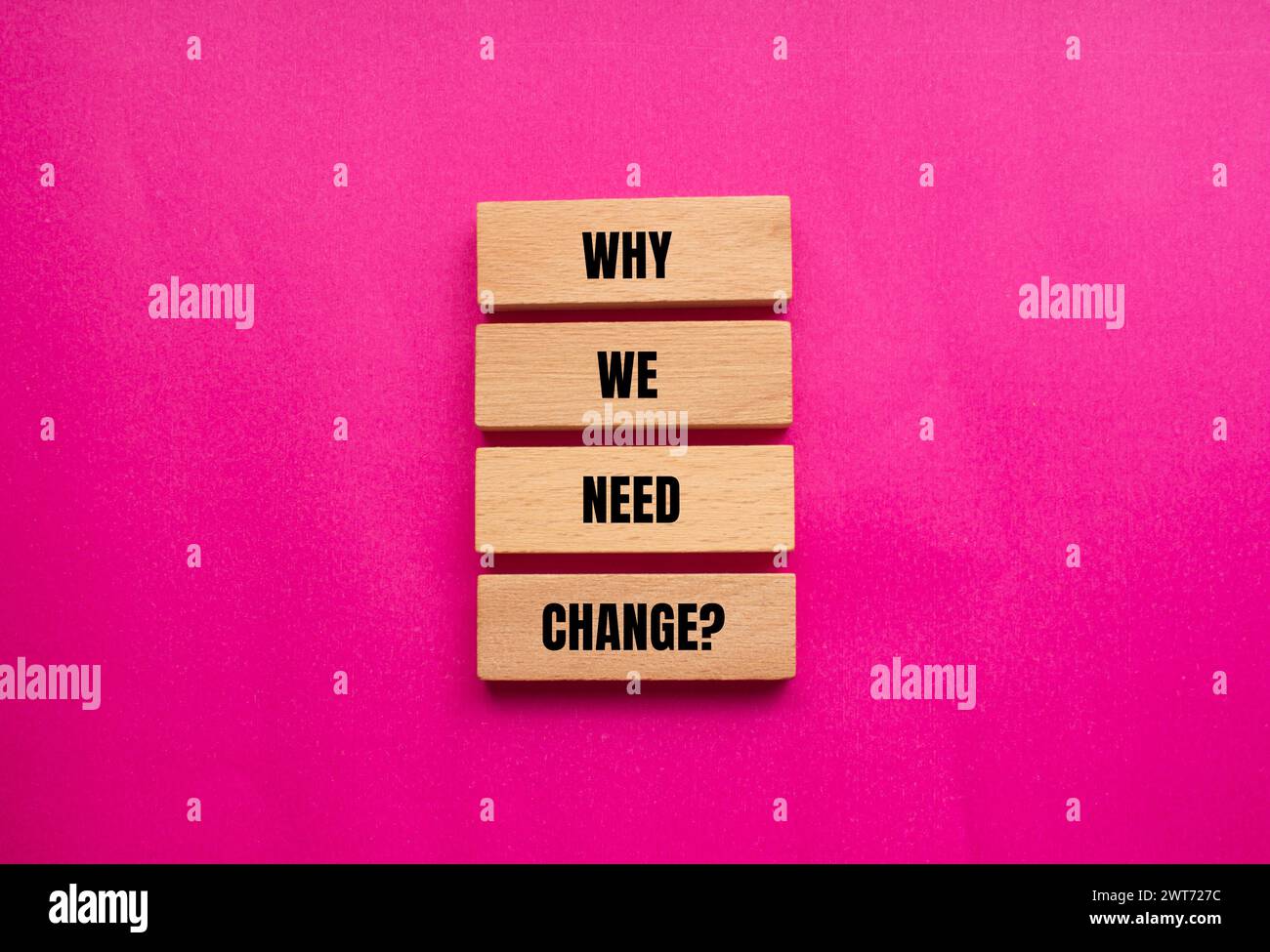 Why we need change words written on wooden blocks with pink background ...