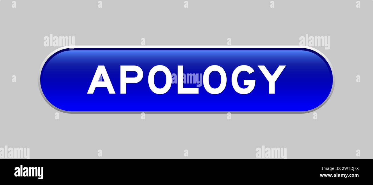 Blue color capsule shape button with word apology on gray background ...