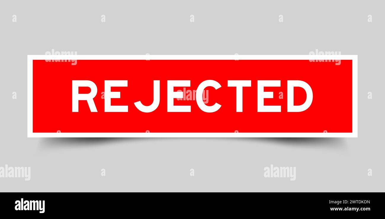 Square sticker label with word rejected in red color on gray background ...