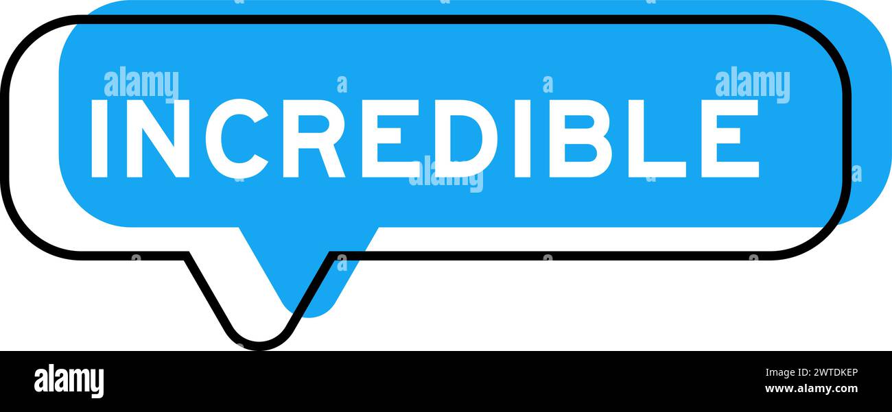 Speech banner and blue shade with word incredible on white background ...
