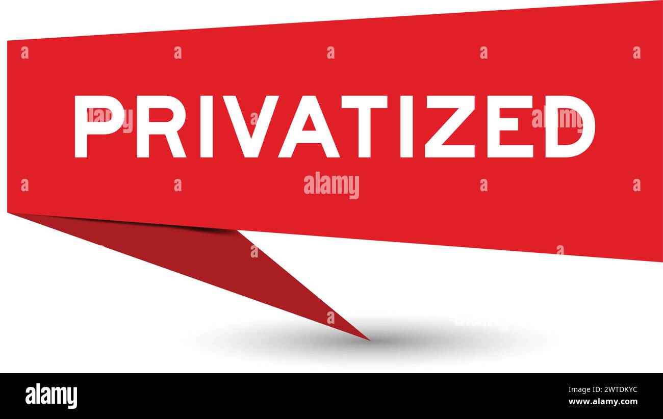 Red color speech banner with word privatized on white background Stock ...