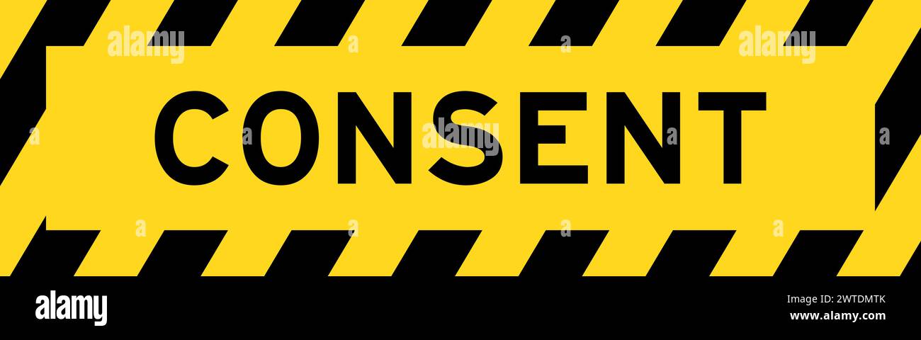 Yellow and black color with line striped label banner with word consent ...
