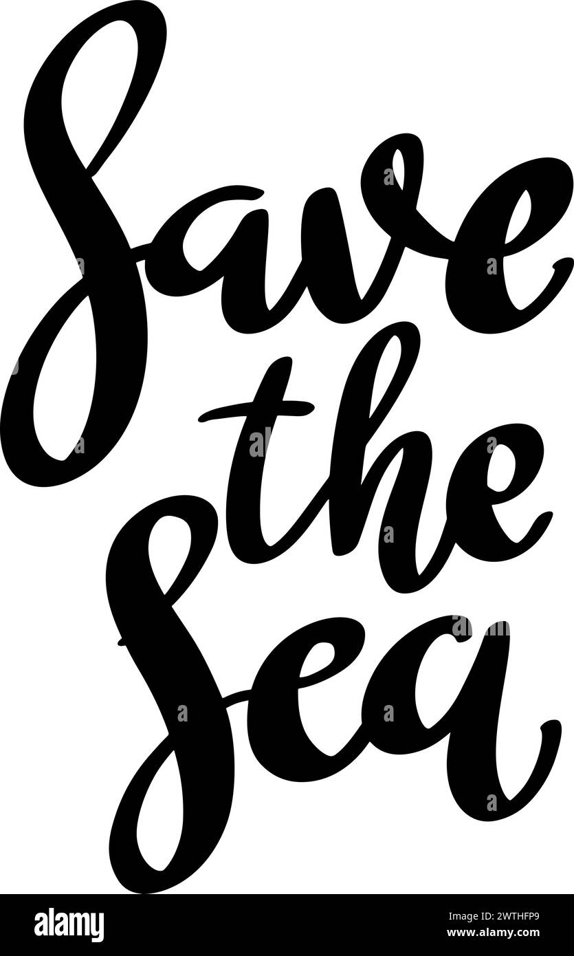 Save the sea. Lettering phrase isolated on white background Stock ... Save the sea. Lettering phrase isolated on white background Stock ...