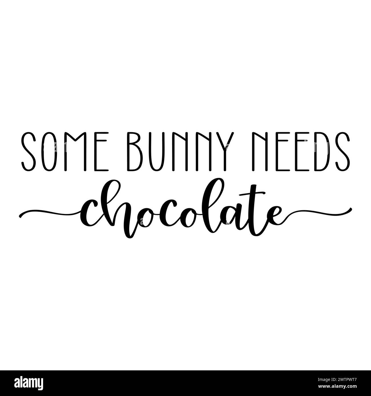 Some bunny needs chocolate. Easter vector quote Stock Vector Image & Art - Alamy