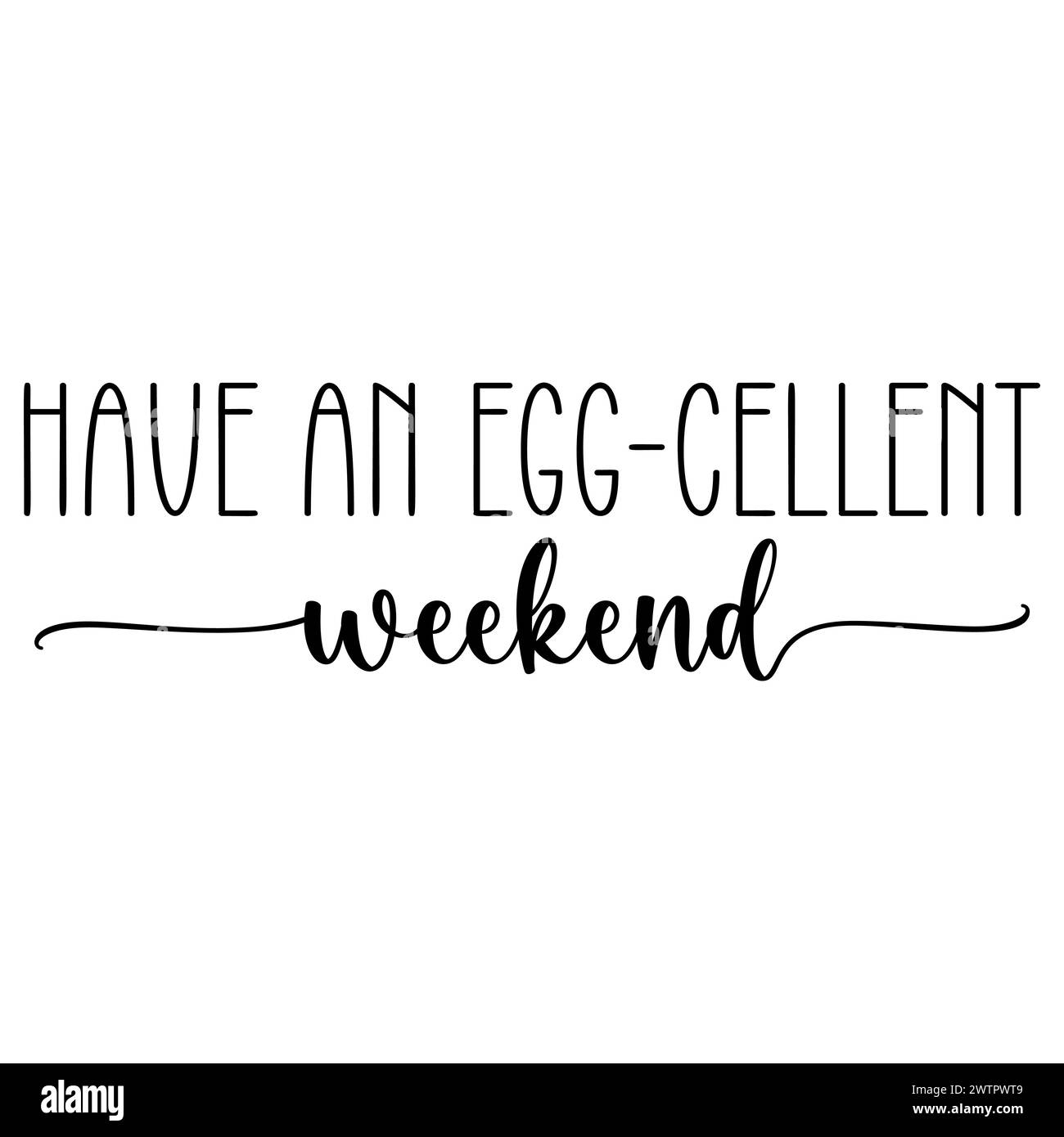 Happy weekend Black and White Stock Photos & Images - Alamy